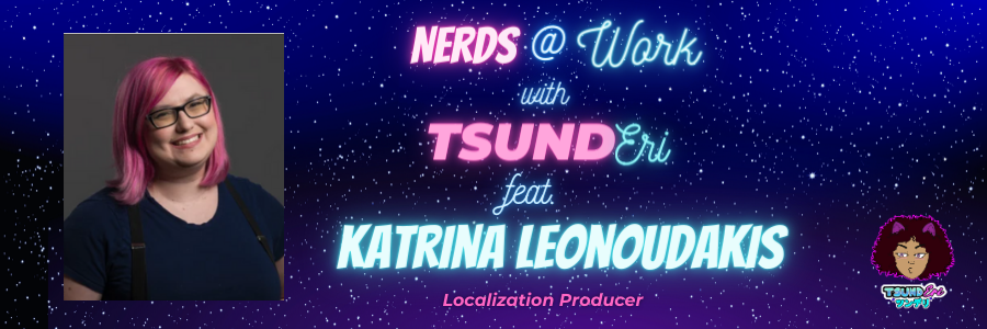 Nerds At Work w/ TsundEri: Translation Theory with Katrina Leonoudakis ...